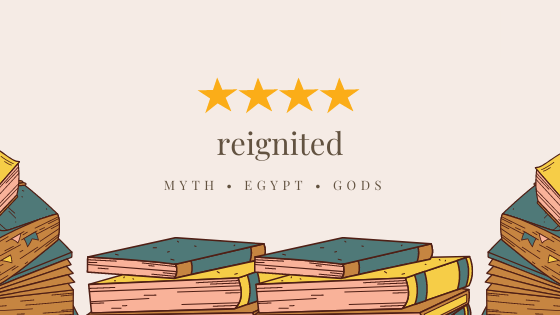 Egyptian Mythology in Reignited | Book Review | Upside-Down Books