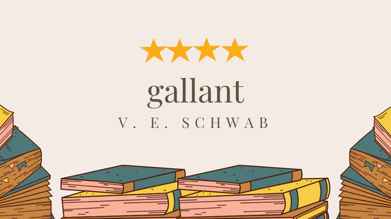 Gallant by V. E. Schwab | Book Review | Upside-Down Books