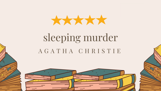 Sleeping Murder by Agatha Christie | Book Review | Upside-Down Books