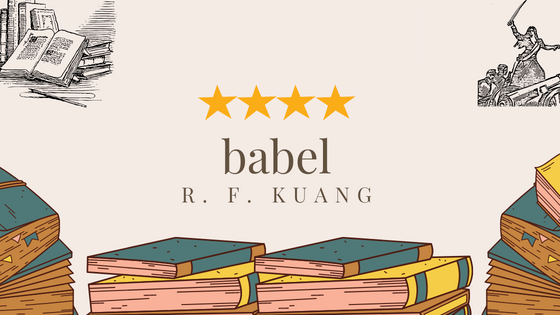 Babel by R. F. Kuang | Book Review | Upside-Down Books