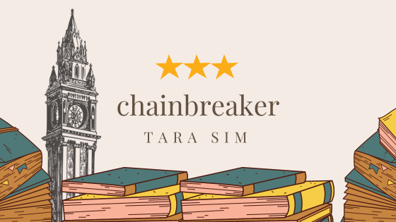 Chainbreaker by Tara Sim | Book Review | Upside-Down Books