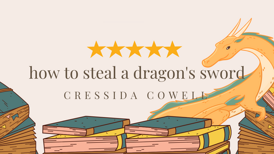 How To Steal A Dragon’s Sword by Cressida Cowell | Book Review | Upside ...