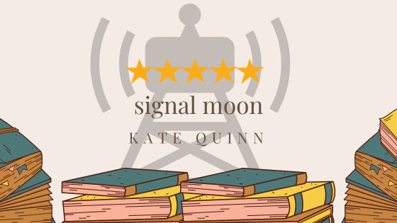 Signal Moon by Kate Quinn | Short Story Review | Upside-Down Books