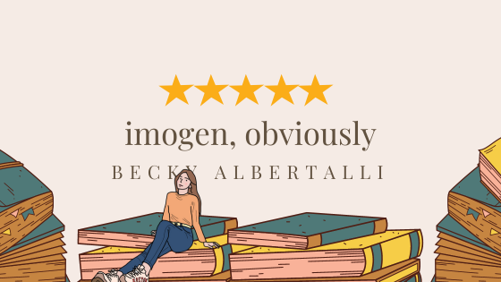 Imogen, Obviously by Becky Albertalli | Book Review | Upside-Down Books