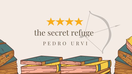 The Secret Refuge by Pedro Urvi | book review | Upside-Down Books